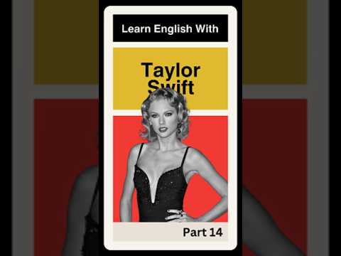 Speak Like Taylor Swift? Learn these English Phrases!