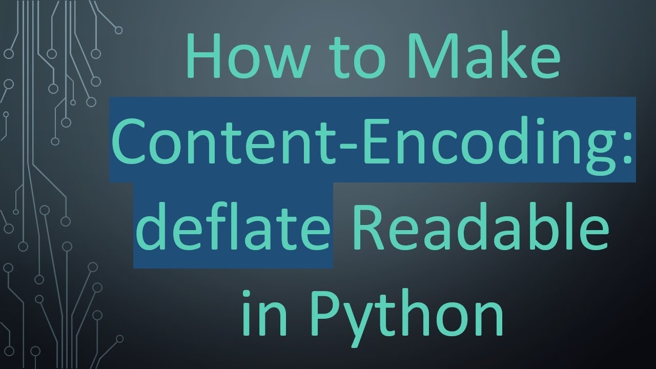 How to Make Content-Encoding: deflate Readable in Python