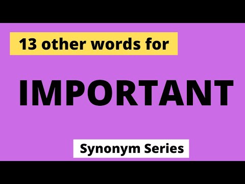 13 Synonyms of word IMPORTANT. IELTS Speaking, Writing & English synonyms. Synonym series Lesson 7