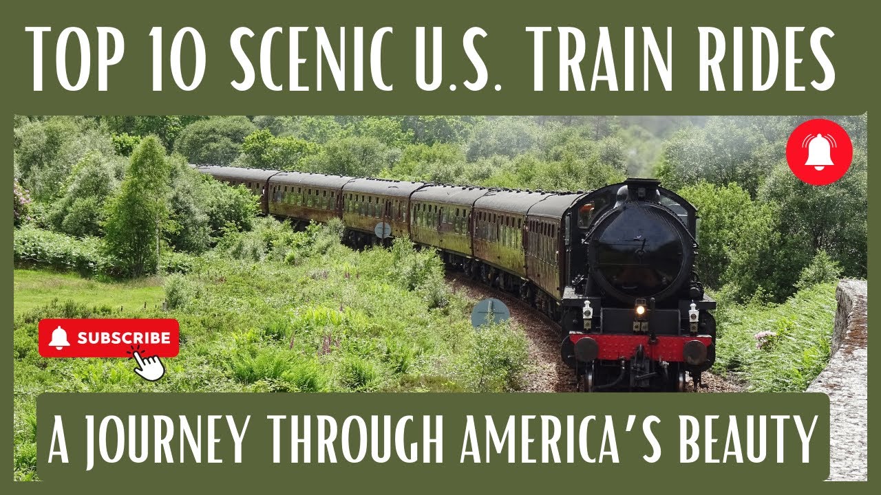 TOP 10 MOST SCENIC TRAIN RIDES IN AMERICA. A journey through America's beauty.