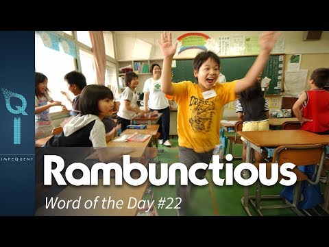 Word of the Day #22 - Rambunctious