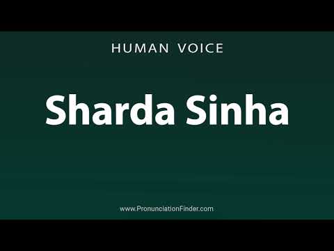 How To Pronounce Sharda Sinha