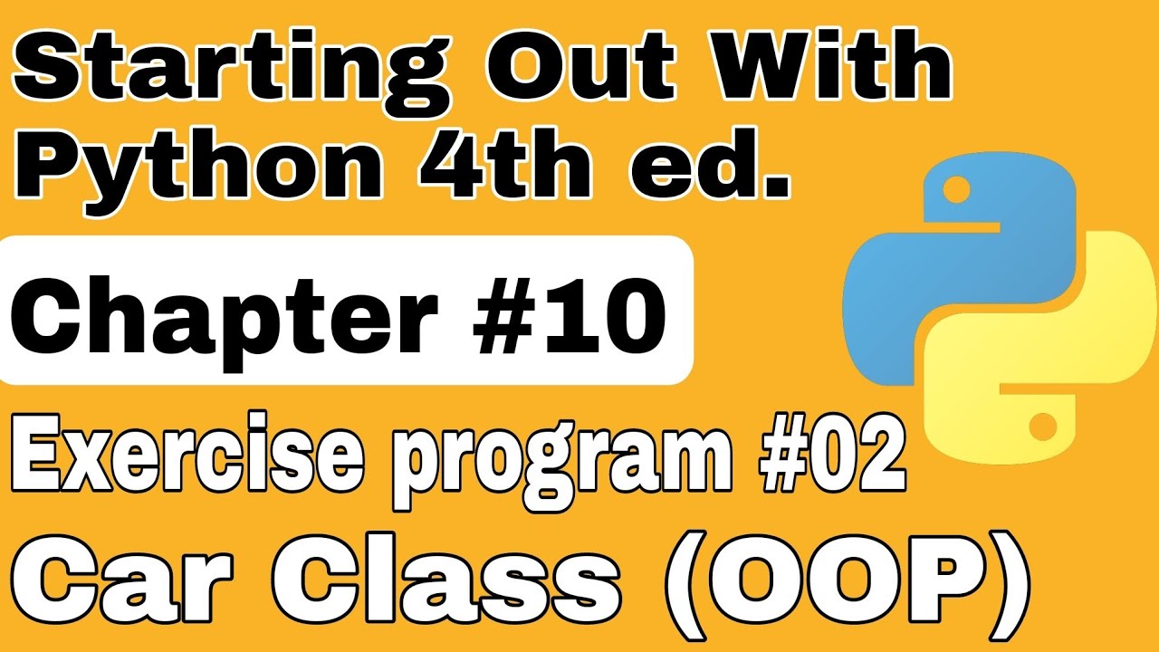 Starting Out with Python Chapter 10 Exercise Program 2 Car Class python oop exercise