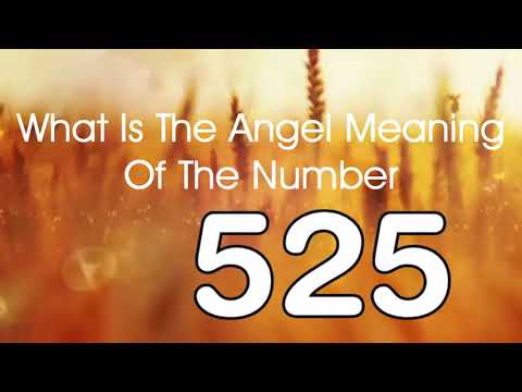 Number Meaning 525 Quick Angelic Numerology Reading for Number 525