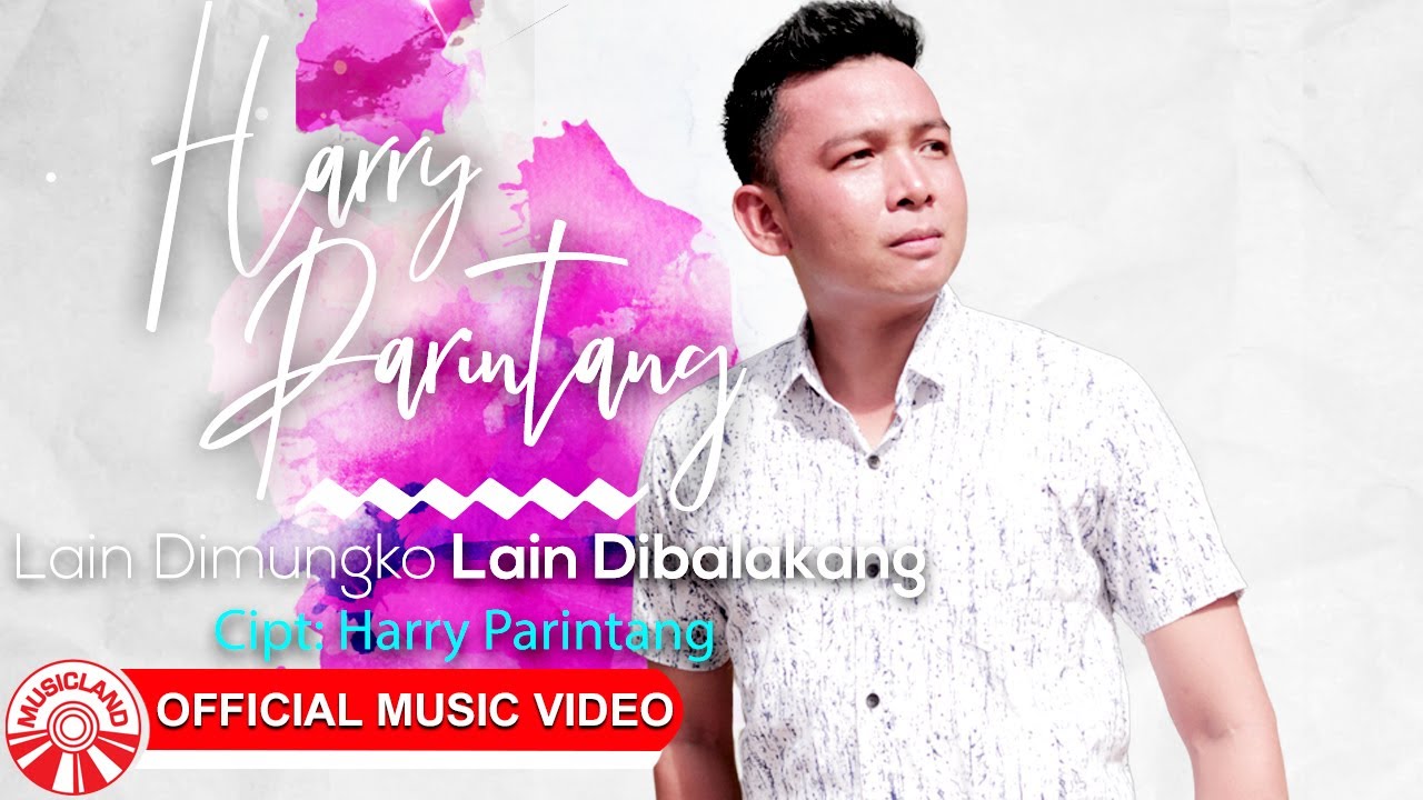 Lain Dimungko Lain Dibalakang by Harry Parintang from Indonesia | Popnable