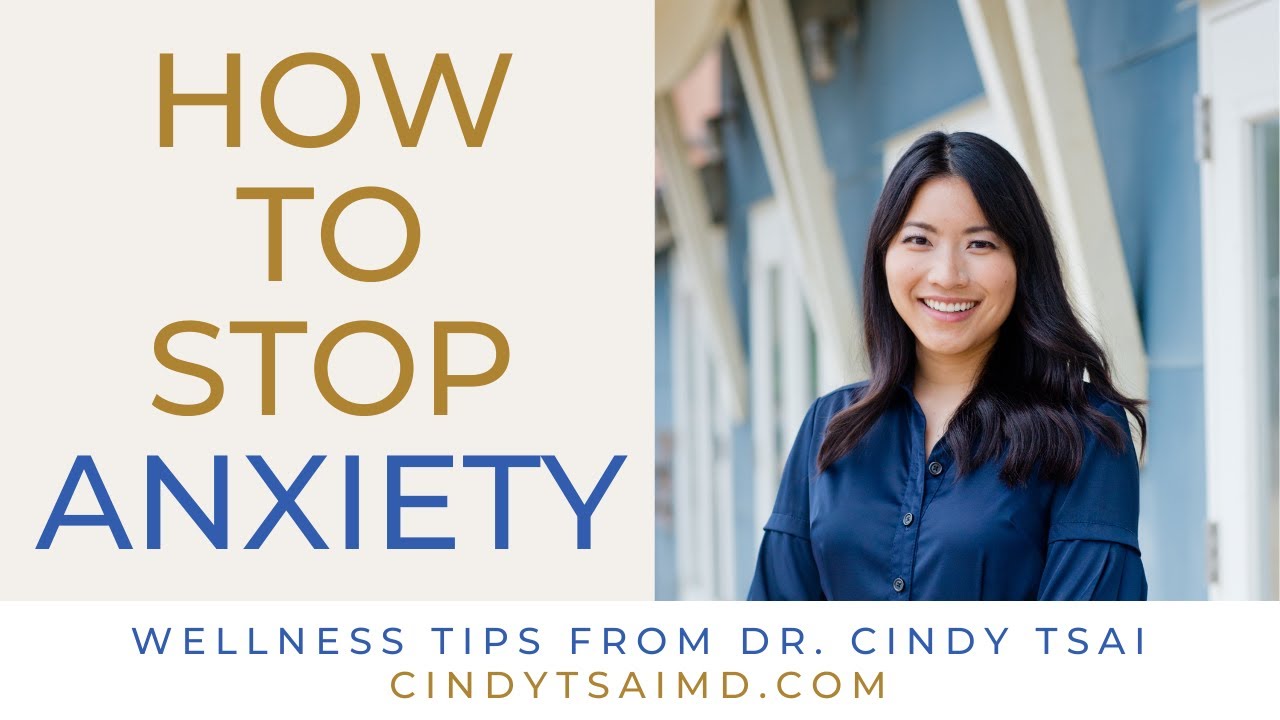 How to Stop Anxiety with Dr. Cindy Tsai
