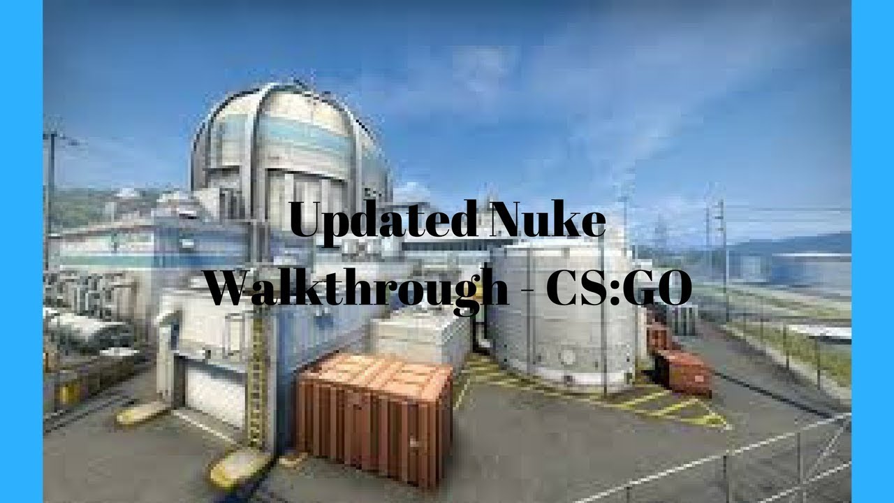 Updated Nuke Walkthrough - CS:GO