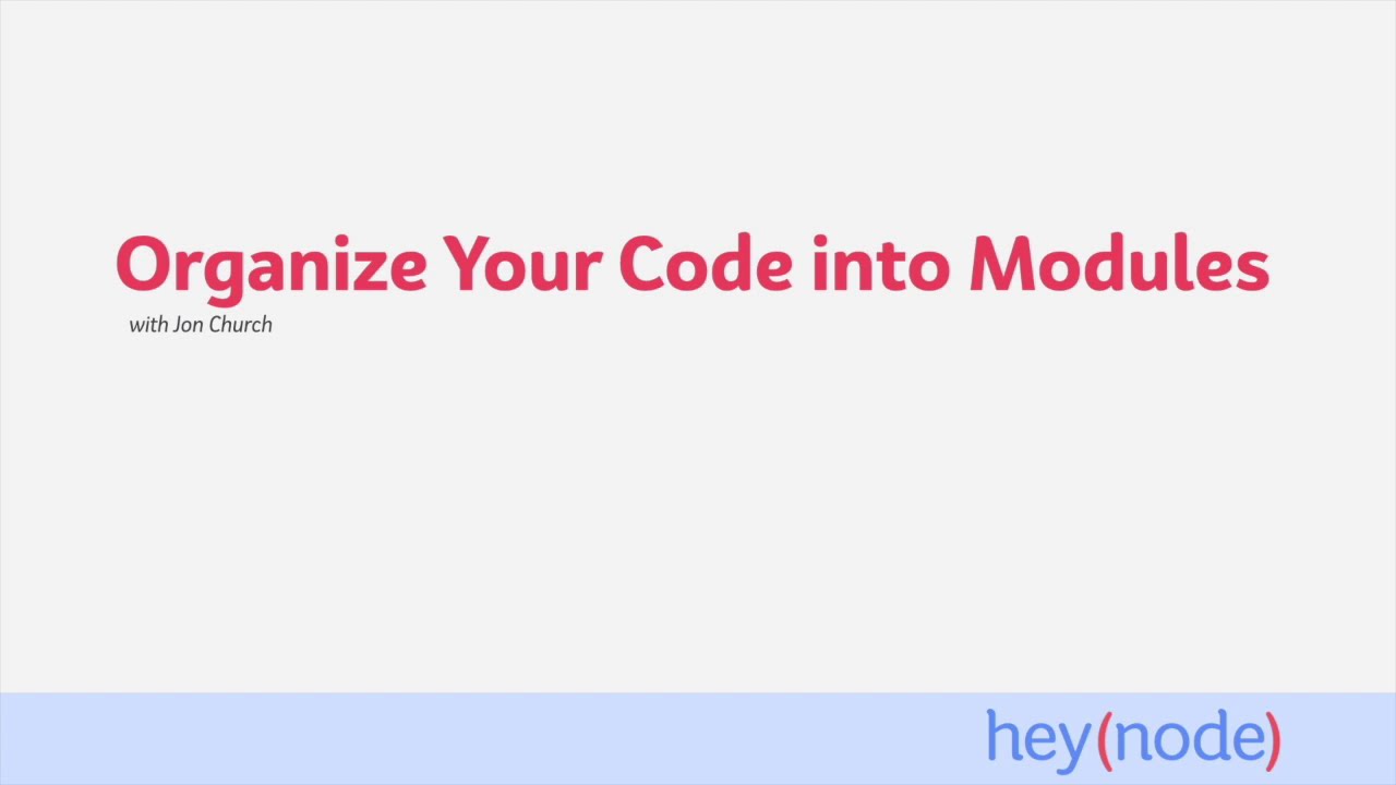 Organize Your Node.js Code into Modules