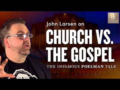 The Church vs The Gospel: The Infamous Poelman Talk w/ @JohnLarsen1 & @CarahBurrell | Ep. 1631