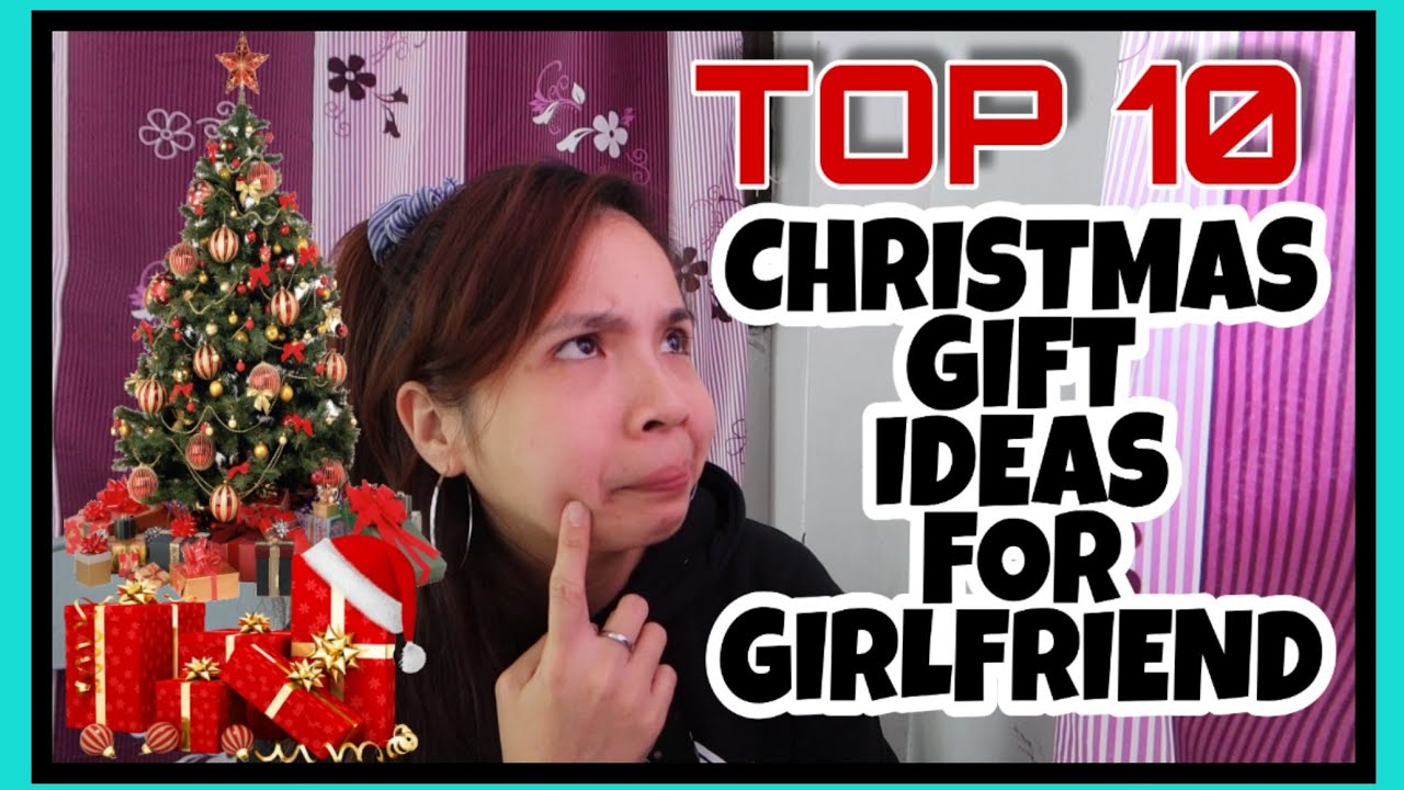 TOP 10 CHRISTMAS GIFT IDEAS FOR GIRLFRIEND || MGA PWEDENG IPANGREGALO SA KASINTAHAN SA PASKO