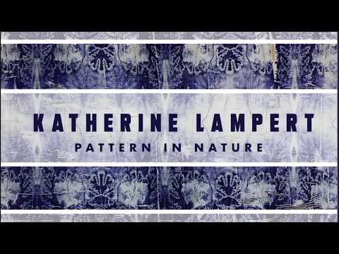 Pattern in Nature by Katherine Lampert