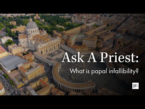 What is papal infallibility? | Ask A Priest