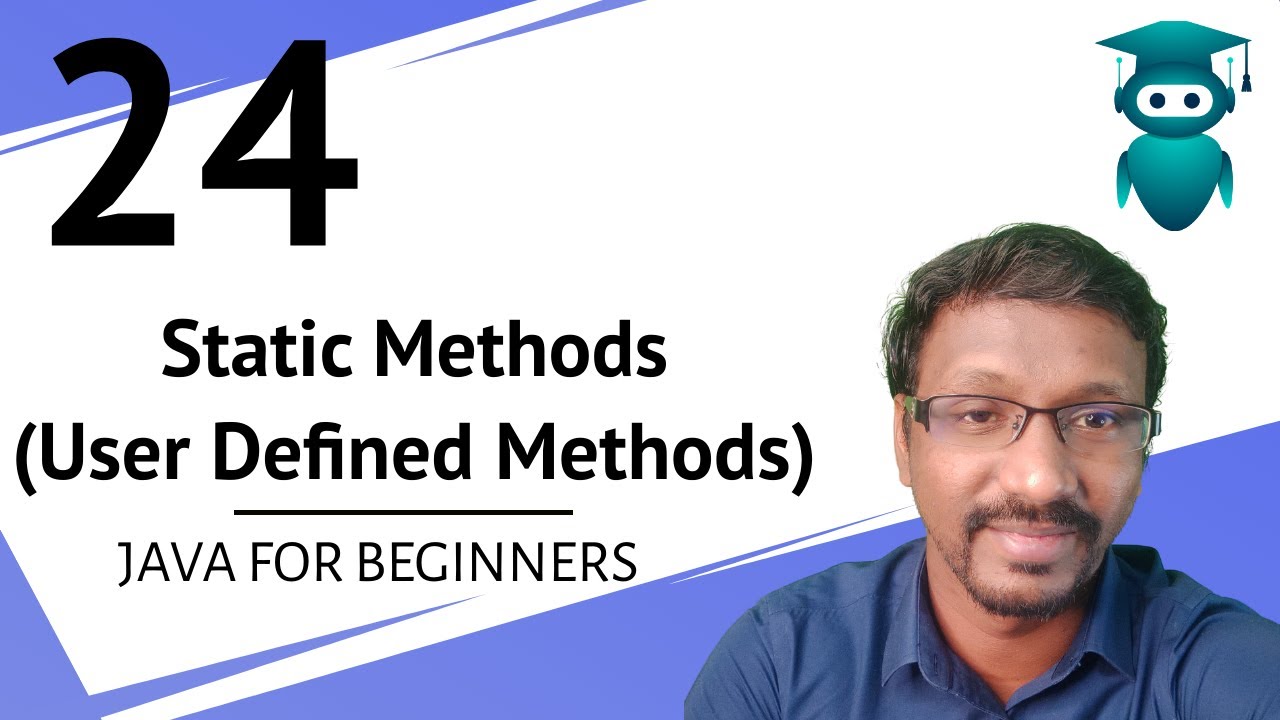 Java for Selenium : 24. Java User Defined Methods | Static Method | Methods Rule for Variables