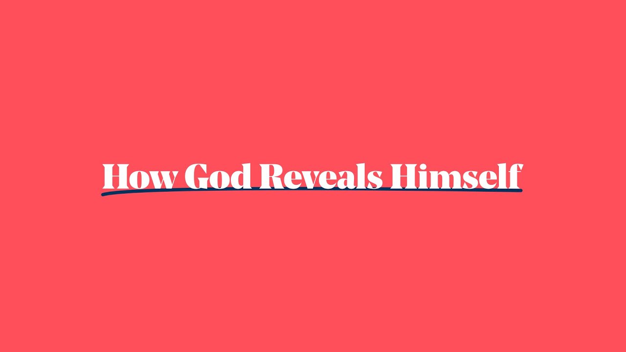 How God Reveals Himself - Explainer