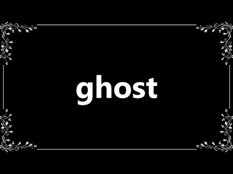 Ghost - Meaning and How To Pronounce