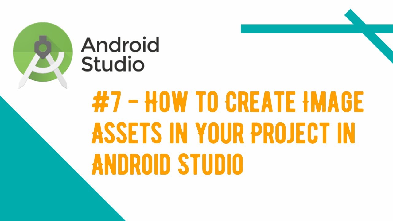 #7- How to create Image Assets in your Android Studio Project