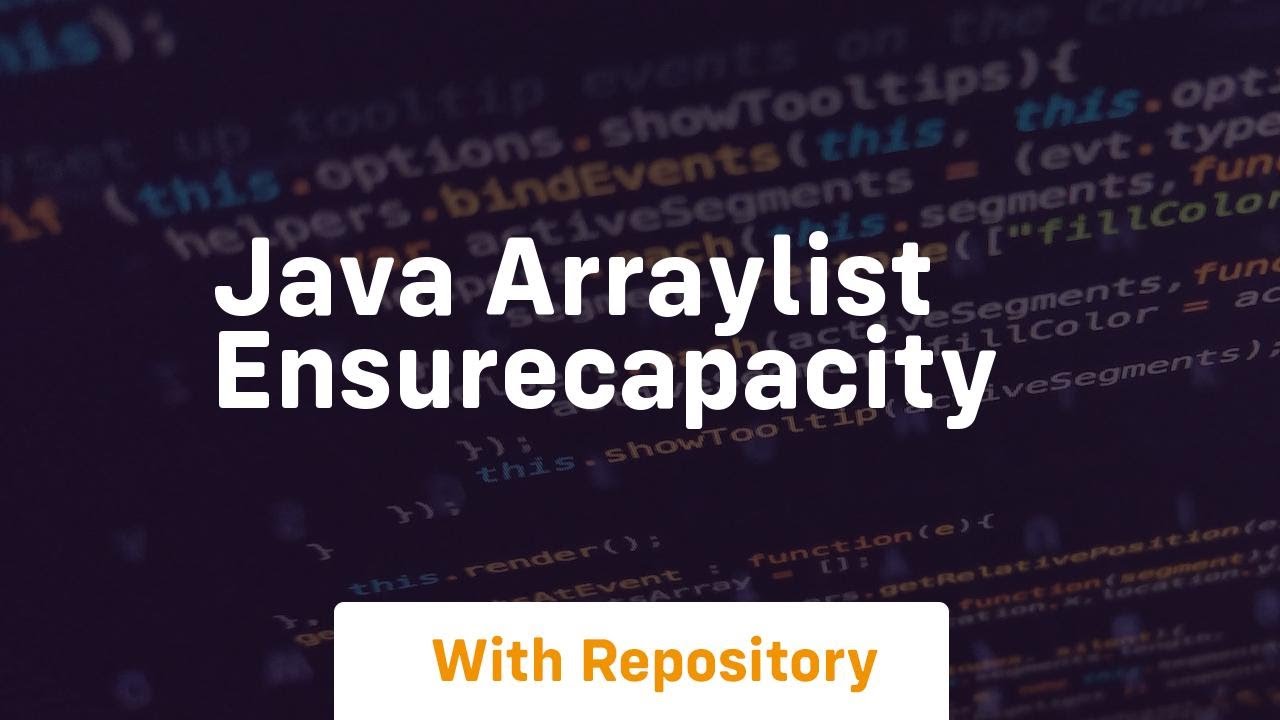 java arraylist ensurecapacity