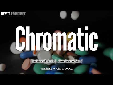 Chromatic Pronunciation | How to Pronounce (say) Chromatic CORRECTLY | Meaning Definition