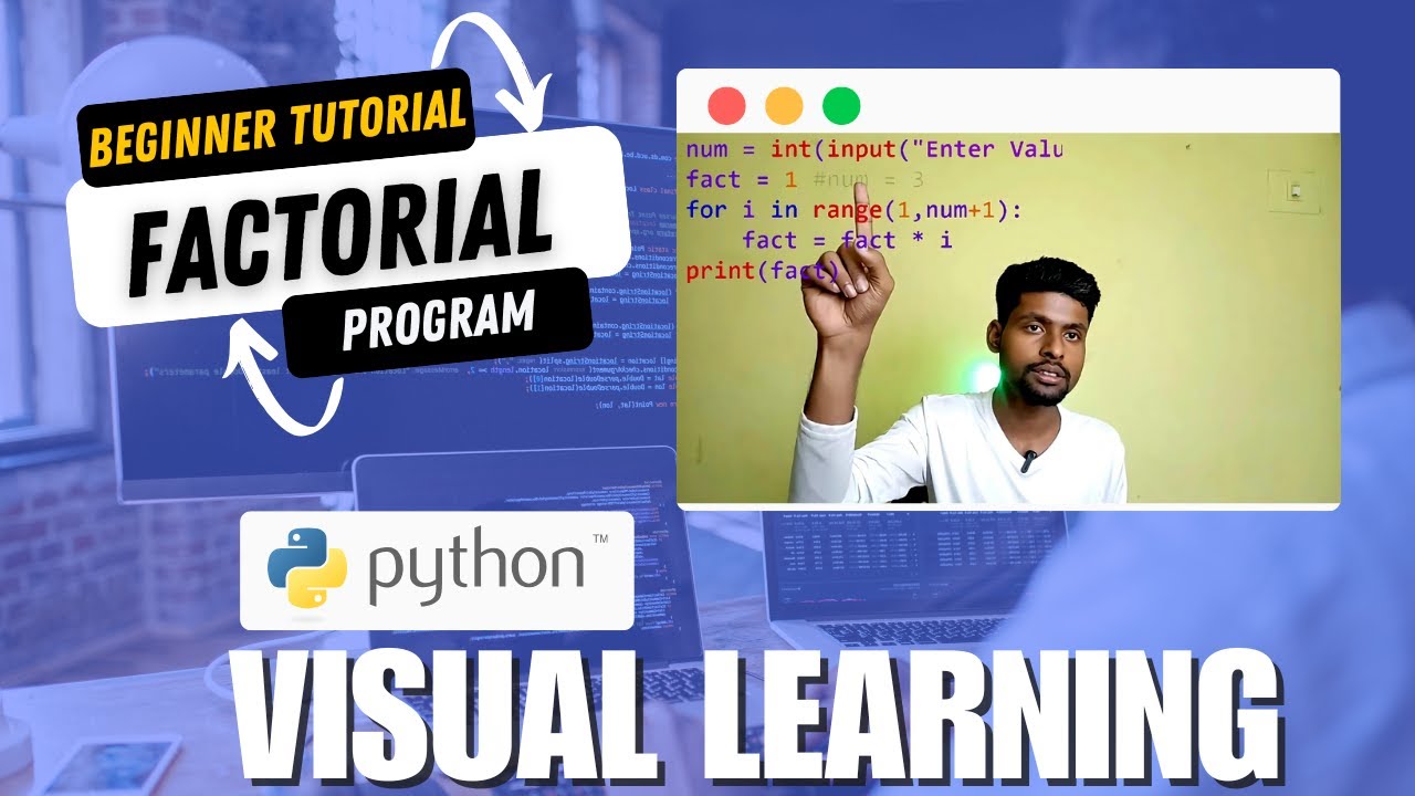Python Program for Factorial of a Number: Complete Beginner Python Tutorial | Visual Learning