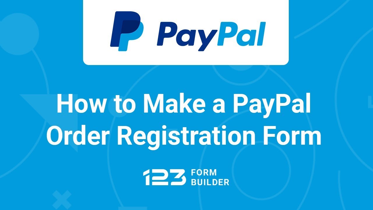 How to Make a PayPal Order Registration Form with 123FormBuilder