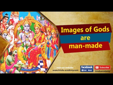 Images of Gods are man made.
