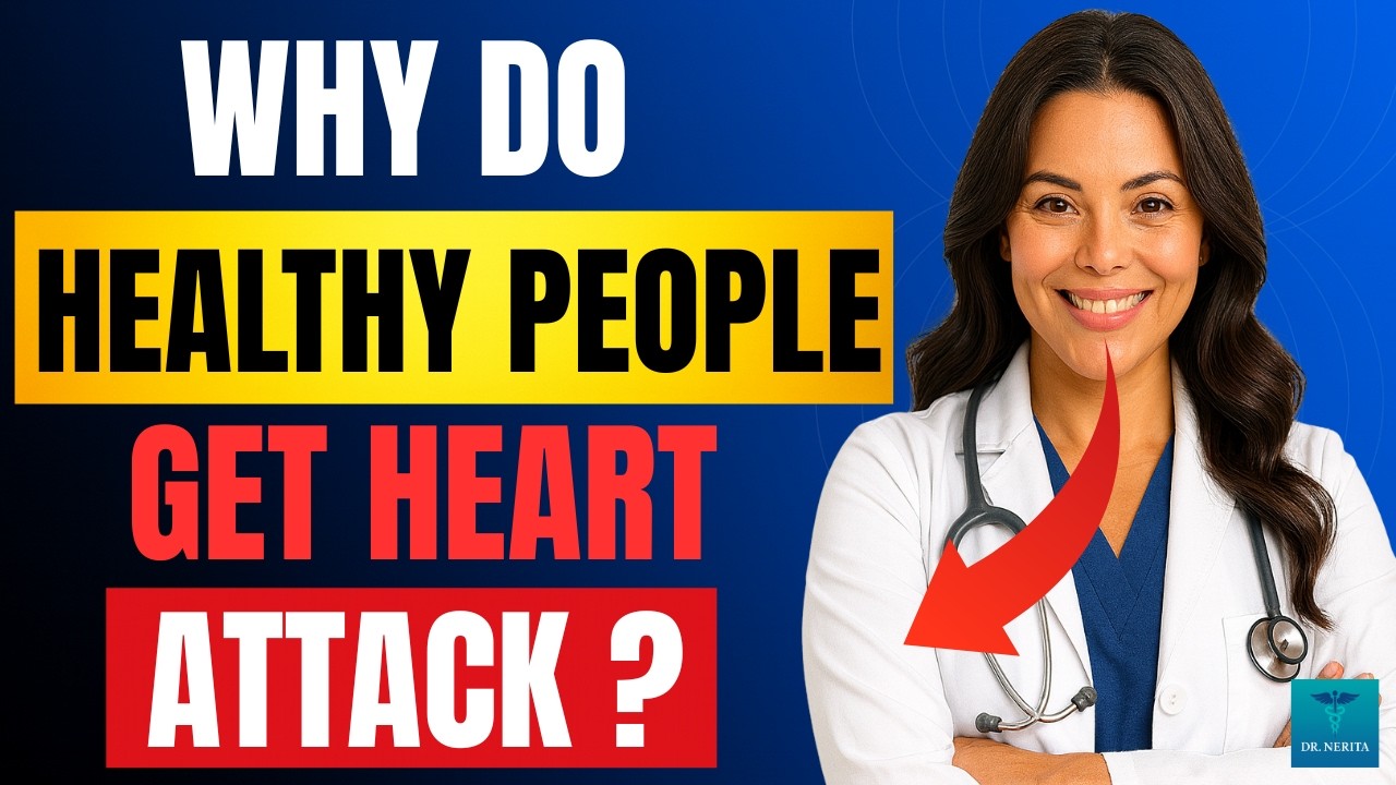 Why Healthy People Have Heart Attacks: Prevention Tips | Dr. Nerita