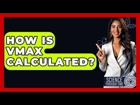 How Is Vmax Calculated? - Science Through Time