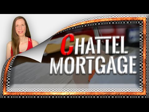 What Is A Chattel Mortgage? 5 Things You Have To Know