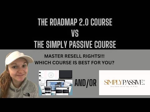 The Roadmap 2.0 Course VS the Simply Passive Course? Both with Master Resell Rights!!!