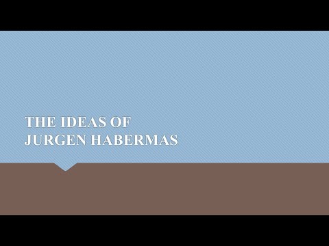 THE IDEAS OF JURGEN HABERMAS