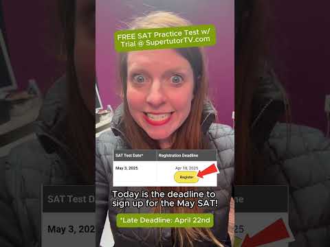 Today Is the Deadline to Sign Up for the May SAT!