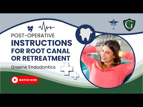 Post-Operative Instructions after a Root Canal Therapy or Retreatment at Greene Endodontics