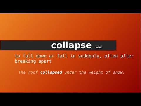 collapse , Meaning of collapse , Definition of collapse , Pronunciation of collapse