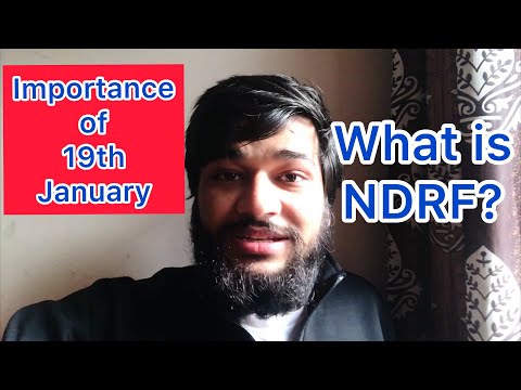 Why is 19th January so important? What is NDRF?