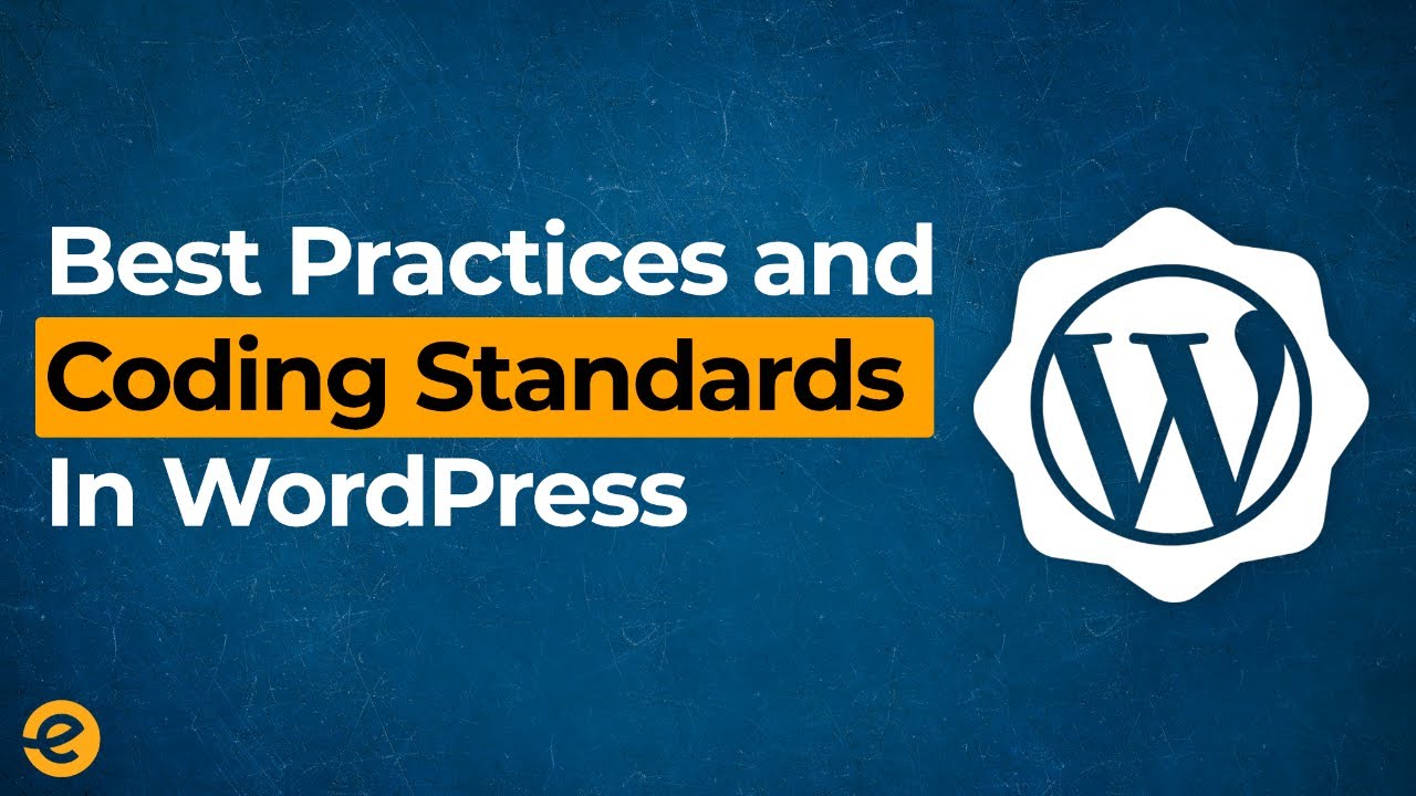 WordPress | Best Practices and Coding Standards 2020 | Eduonix