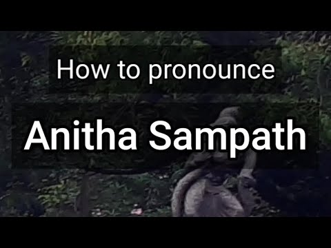 How to Pronounce Anitha Sampath