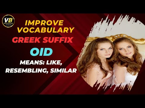 SUFFIX OID Means: Resemble, Like & Similar | Root Words Vocabulary |Anis Mazhar