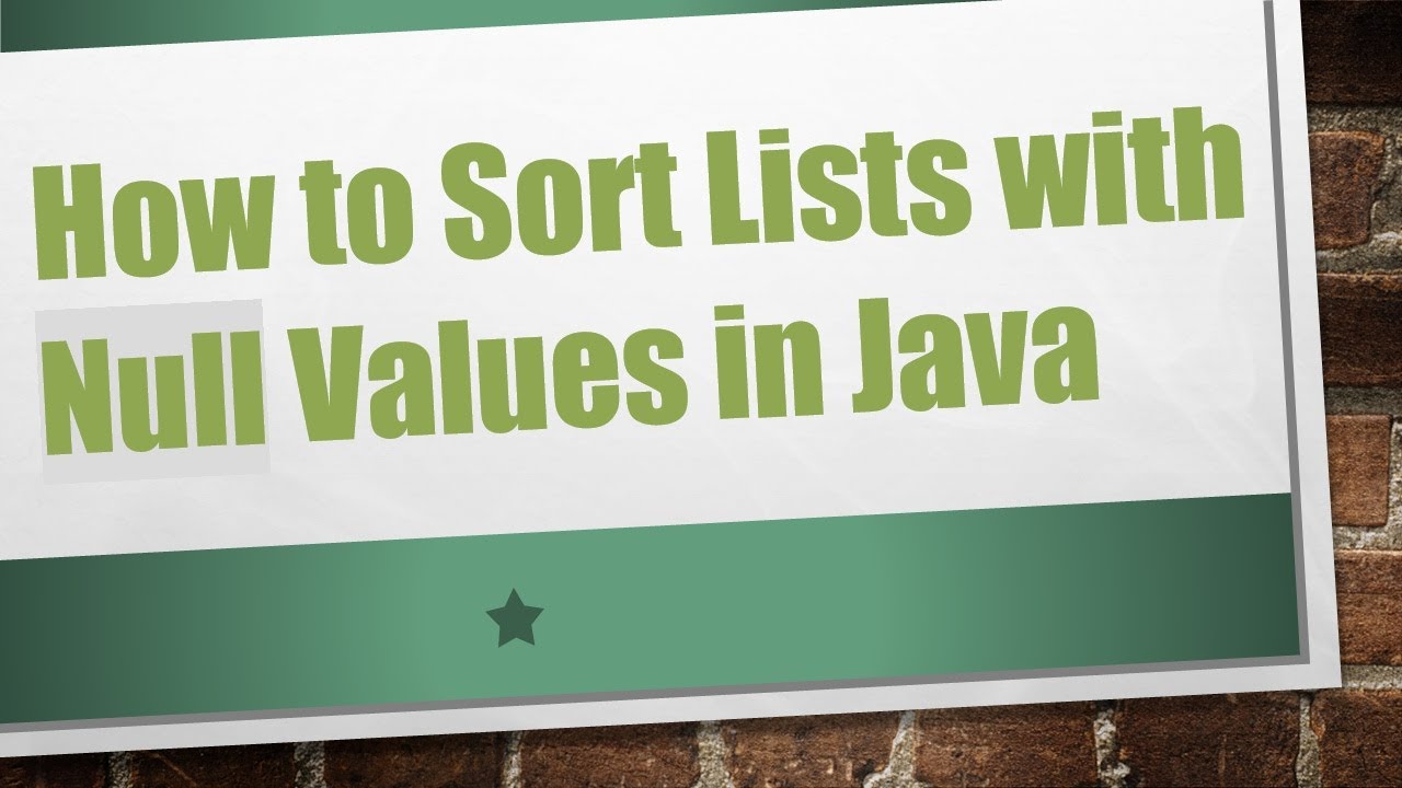 How to Sort Lists with Null Values in Java