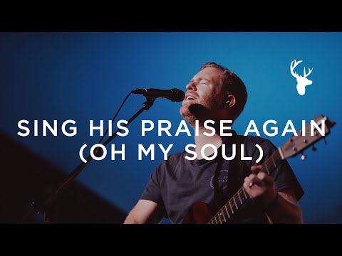 Sing His Praise Again (Oh My Soul) Lyrics - Paul McClure