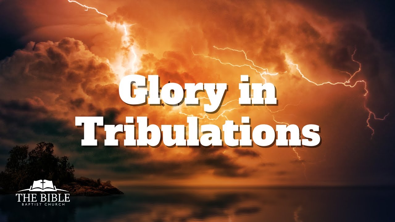 Glory in Tribulations | Romans 5 - Lesson 11