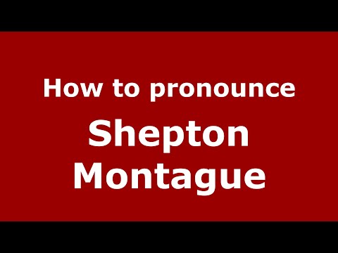 How to pronounce Shepton Montague (English/UK) - PronounceNames.com