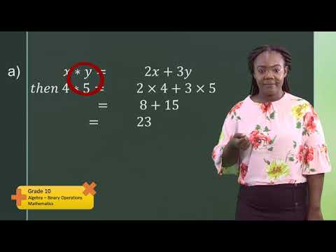 Mathematics - Grade 10: Algebra - Binary Operations