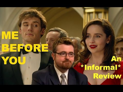 ME BEFORE YOU - An *Informal* Movie Review