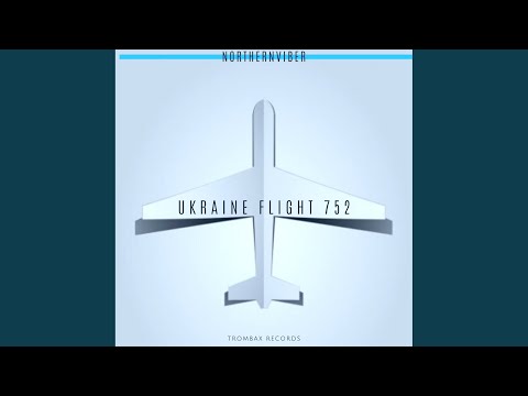 Ukraine Flight 752 (Original Mix)