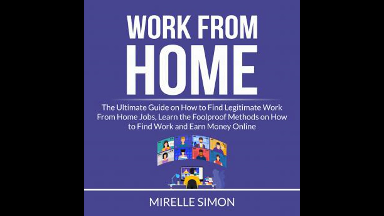 Work From Home: The Ultimate Guide on How to Find Legitimate Work From Home Jobs, Learn the