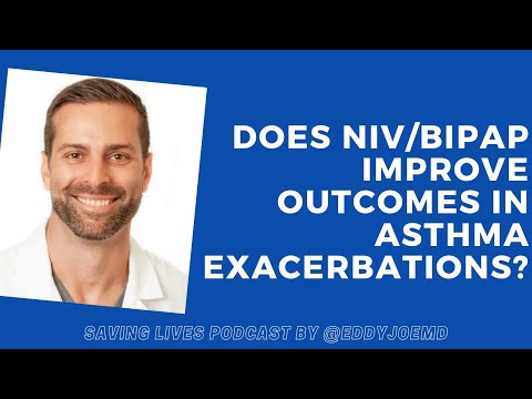 Does NIV/BiPAP Improve Outcomes in Asthma Exacerbations? Journal Club-ish (Saving Lives Podcast)