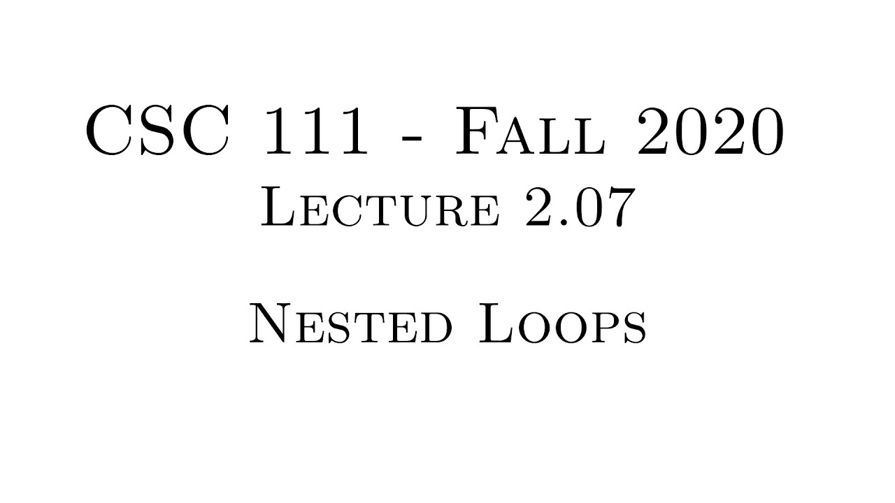 C Programming (Fall 2020) - Lecture 2.07 - Nested Loops