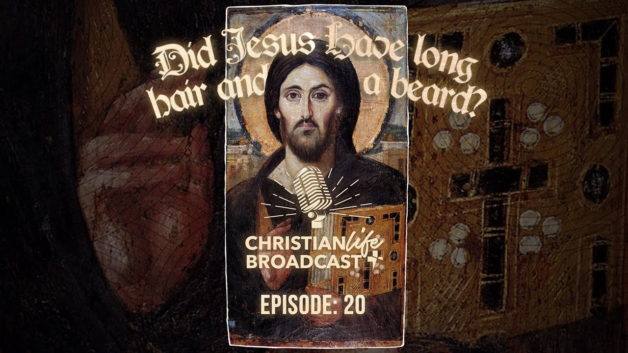 S1E20 | DID JESUS HAVE LONG HAIR AND A BEARD?