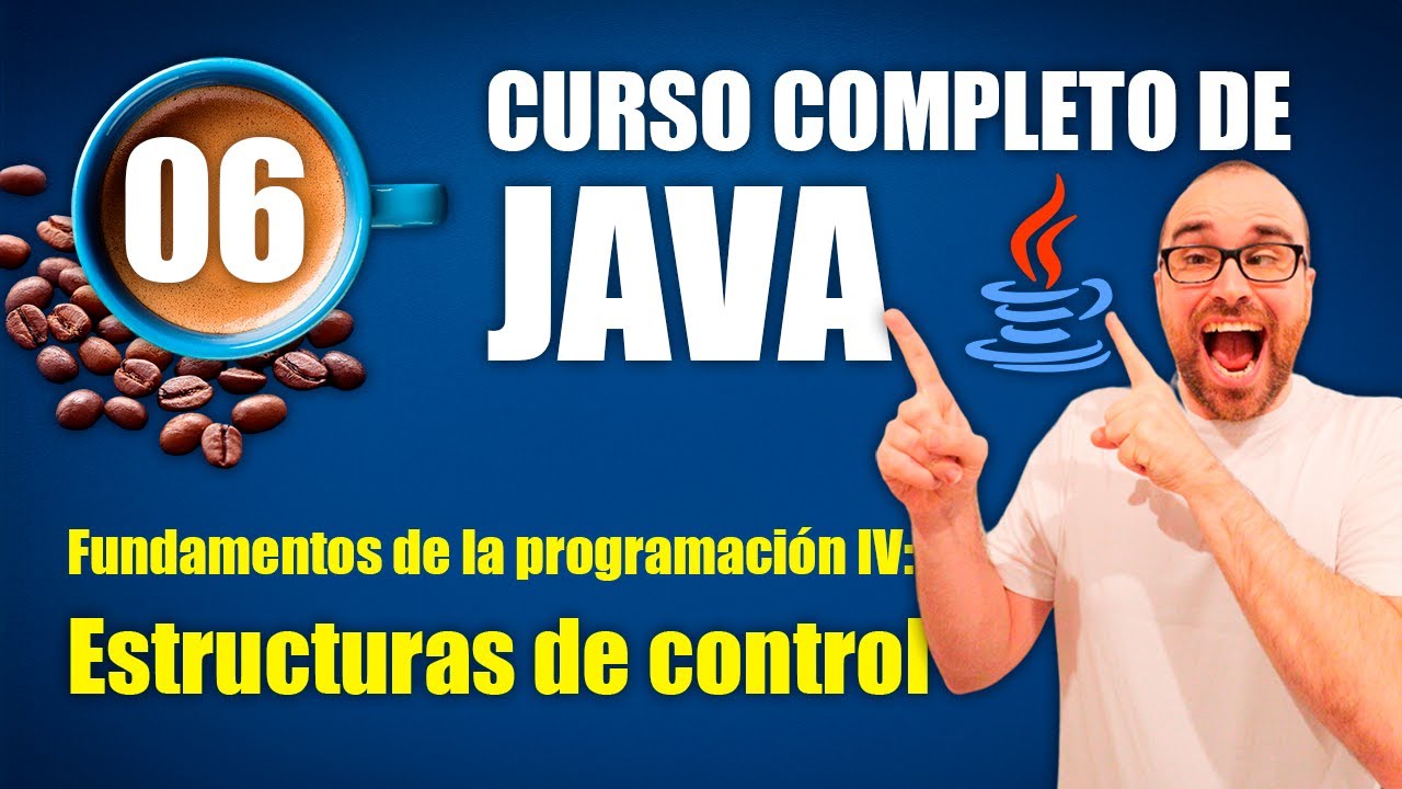 Curso de Java #06 | Fundamentos de la programación IV: Estructuras de control