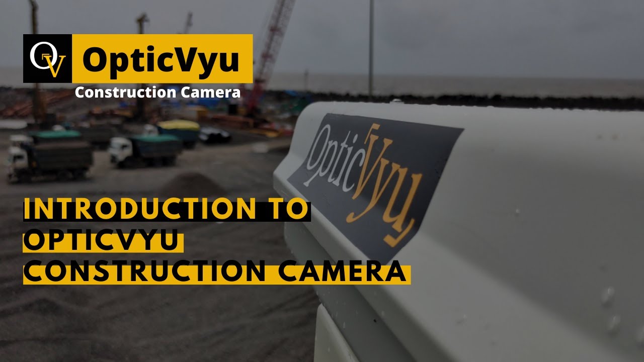 Construction Camera Time-lapse Service Provider - OpticVyu Introduction